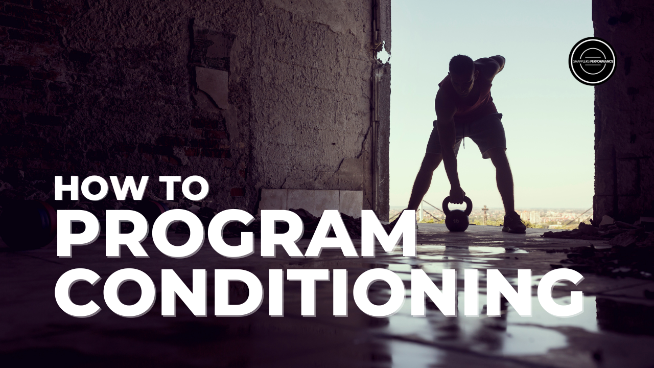 How to Program Conditioning - Grapplers Performance