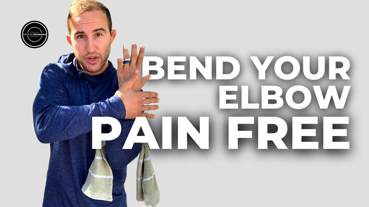 Get Back to a Pain Free Elbow Bend - Grapplers Performance